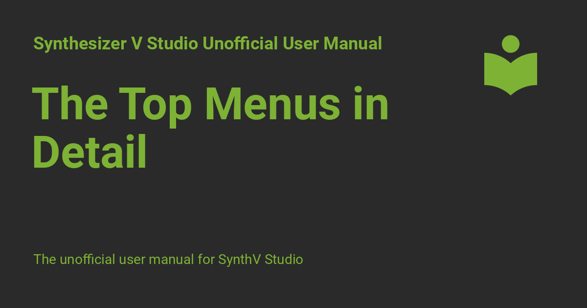 The Top Menus in Detail - Synthesizer V Studio Unofficial User Manual