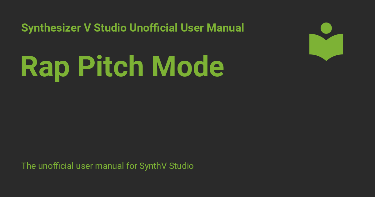 Rap Pitch Mode - Synthesizer V Studio Unofficial User Manual