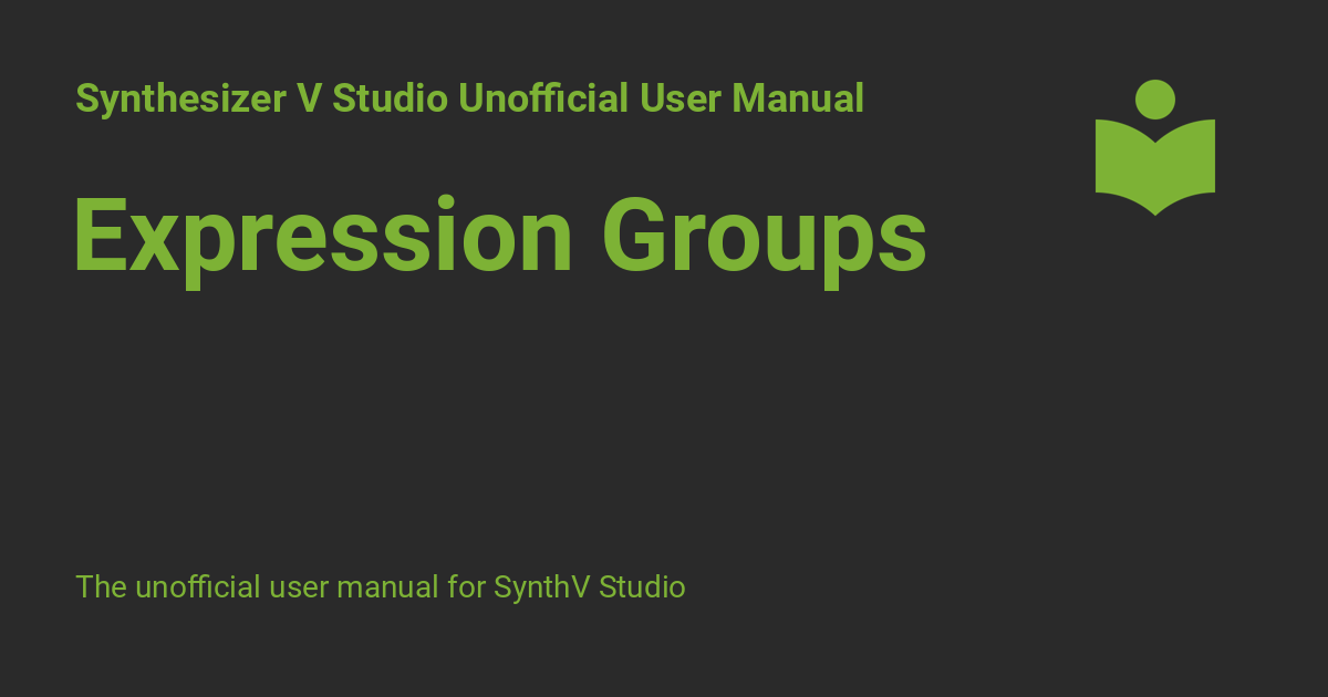 Expression Groups - Synthesizer V Studio Unofficial User Manual